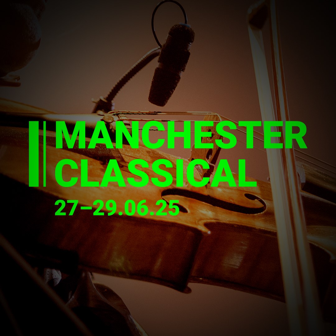Manchester Classical returns with a weekend-long festival of music at ...